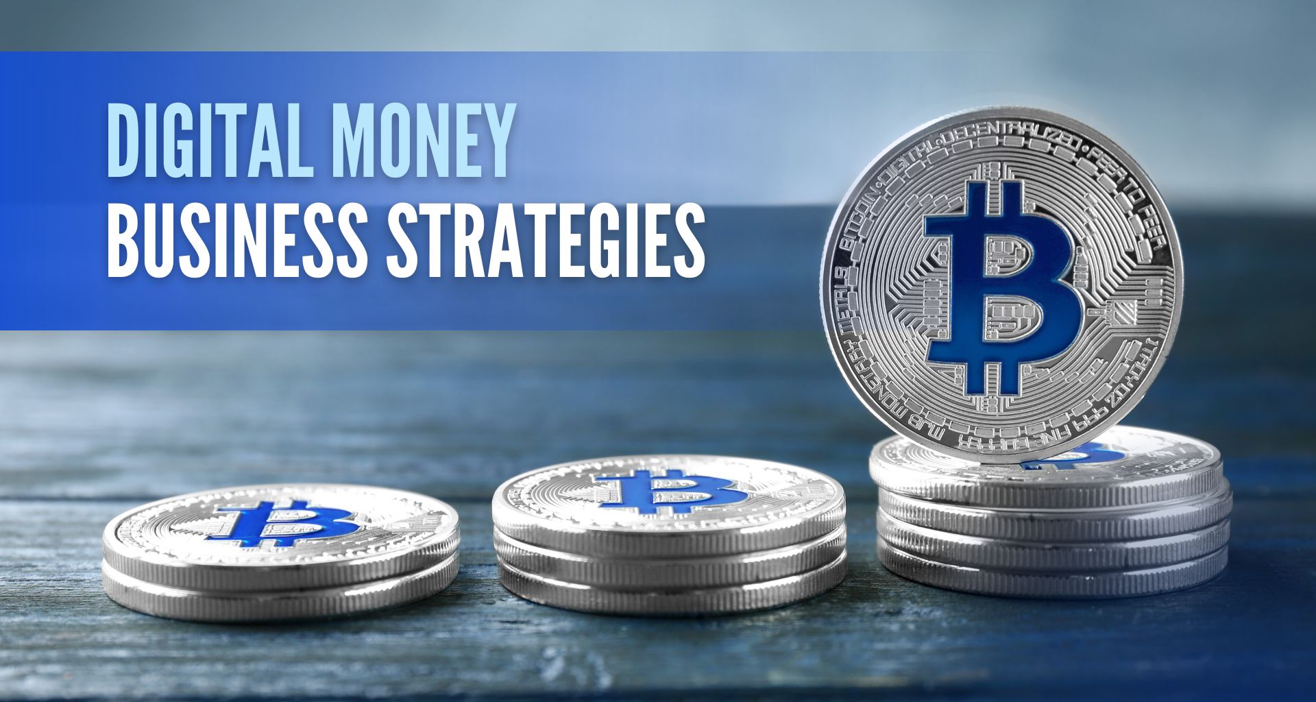 Strategies for Incorporating Digital Money and Blockchain in your ...